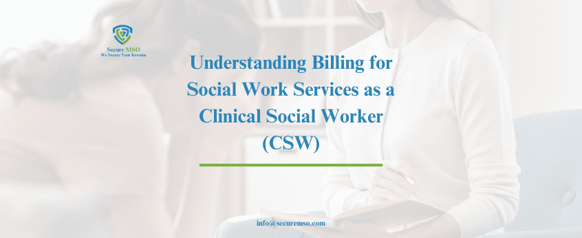 Understanding Billing For Social Work Services As A Clinical Social ...